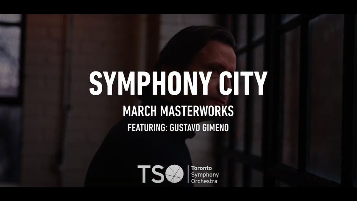 Toronto Symphony Orchestra: Gustavo Gimeno - Mahler Symphony No. 3, Roy ...