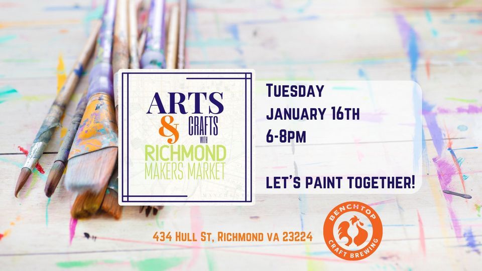 Arts & Crafts Night! Paint with RVA Makers Market at Benchtop, 434 Hull ...