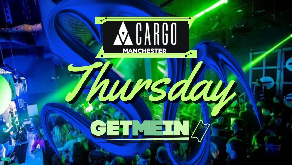 Cargo Manchester // Every Thursday // House, RnB, Hip Hop, Club ...