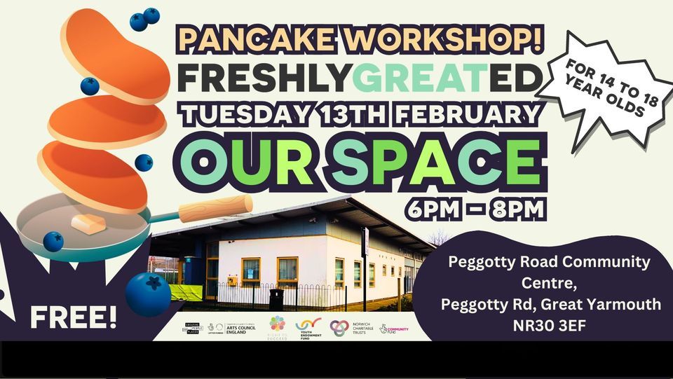 Our Space - Pancake Day Workshop , Peggotty Road Community Centre ...