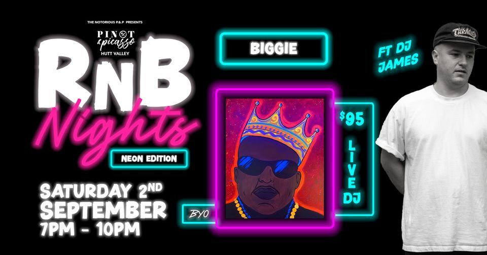 Pinot & Picasso x RnB Nights NEON EDITION, Pinot & Picasso Hutt Valley ...