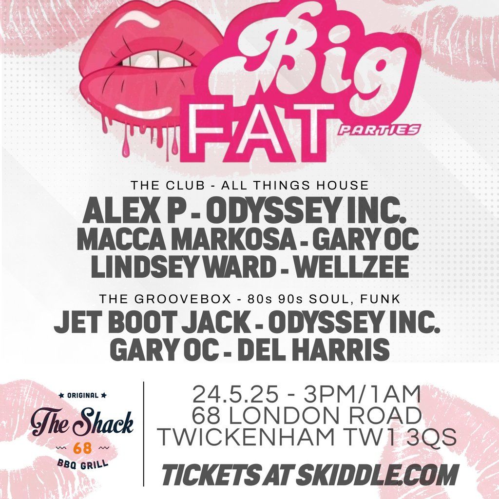 Big Fat Parties, The Shack68, Twickenham, 24 May to 25 May | AllEvents