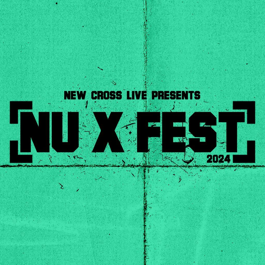 Nu X Fest, New Cross Inn, London, 24 August 2024 | AllEvents.in