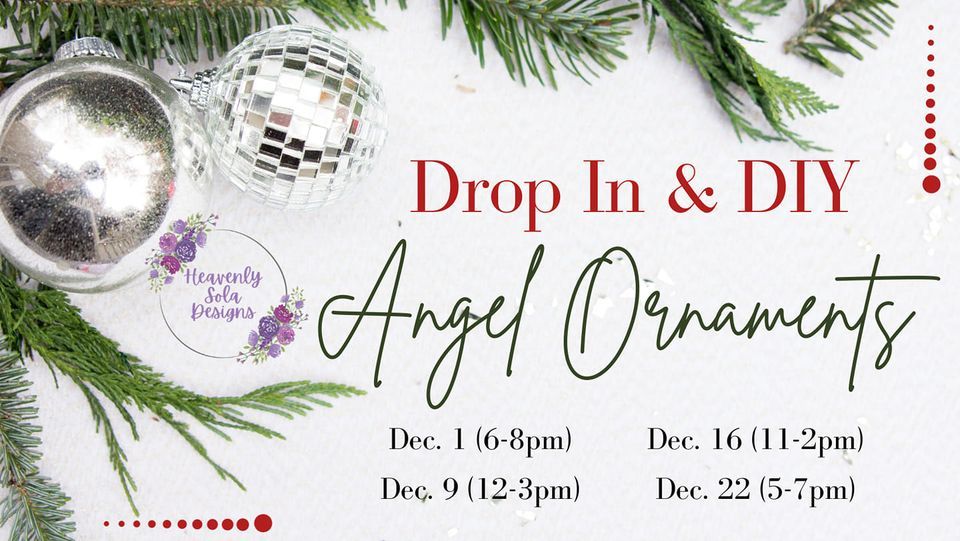 Angel Ornament Drop-in-DIY, Heavenly Sola Designs, Lubbock, December 22 ...