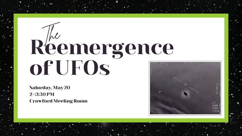 The Reemergence of UFOs (UAP), Lewisville Public Library, 20 May 2023 ...