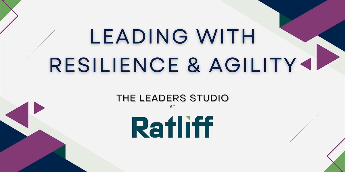 Leading with Resilience & Agility, Ratliff, Independence, 4 December ...
