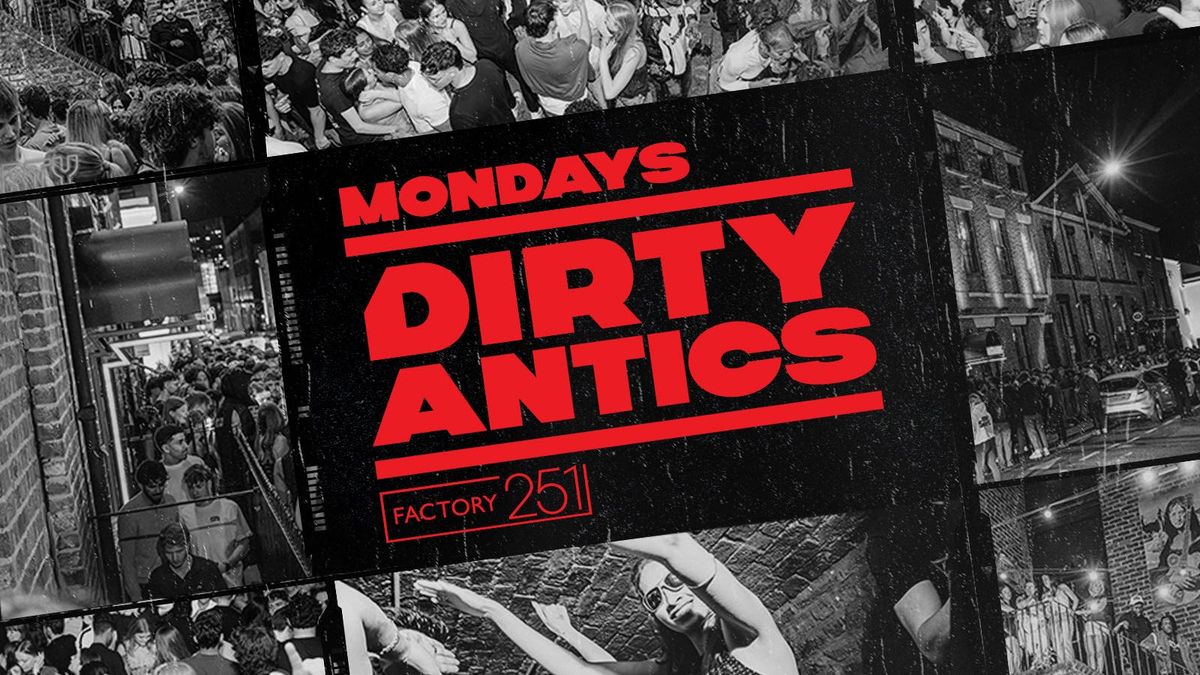 🔺 DIRTY ANTICS 🔺 MANCHESTER’S BIGGEST MONDAY NIGHT : HOSTED BY SHAUN ...