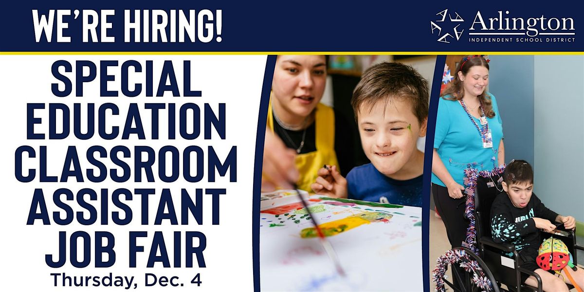 Arlington ISD Special Education Classroom Assistant Job Fair 2025, Joey ...