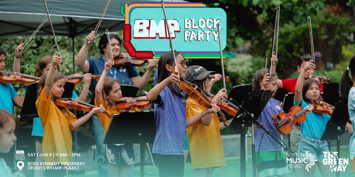 BMP Block Party 2026, Rowes Wharf Plaza, Rose Kennedy Greenway, Boston ...