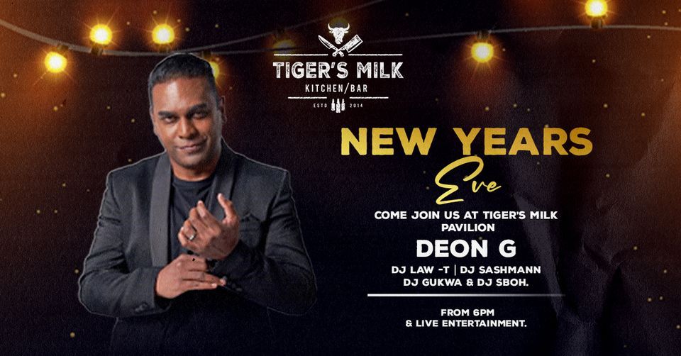 NYE 31 DEC with DEON G | Tigers Milk Pavilion |, Shop ROF01, The ...
