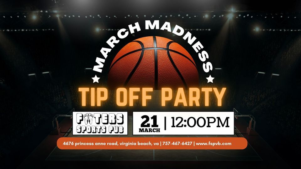 March Madness Tip Off Party at Footers, 4676 Princess Anne Rd, Virginia ...
