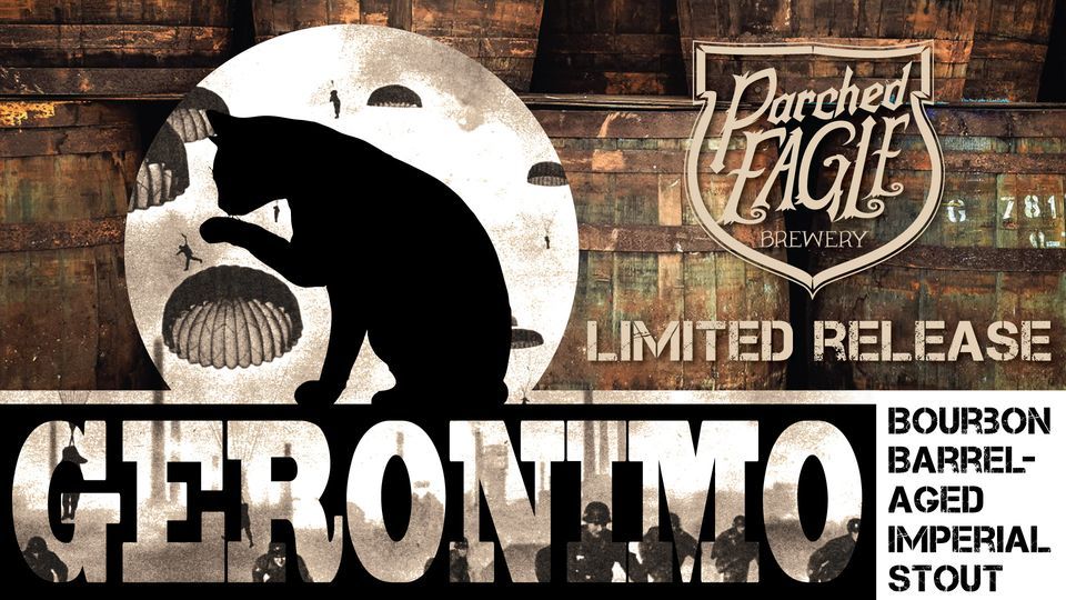 Bourbon Barrel-aged Geronimo Release (and birthday party)!, Parched ...