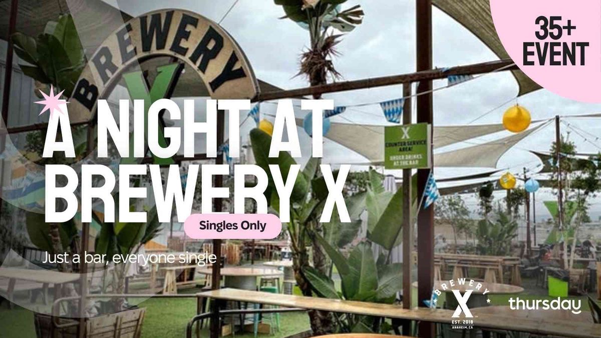 Thursday | Brewery X (35+ Event) | Orange County, Brewery X, Anaheim ...