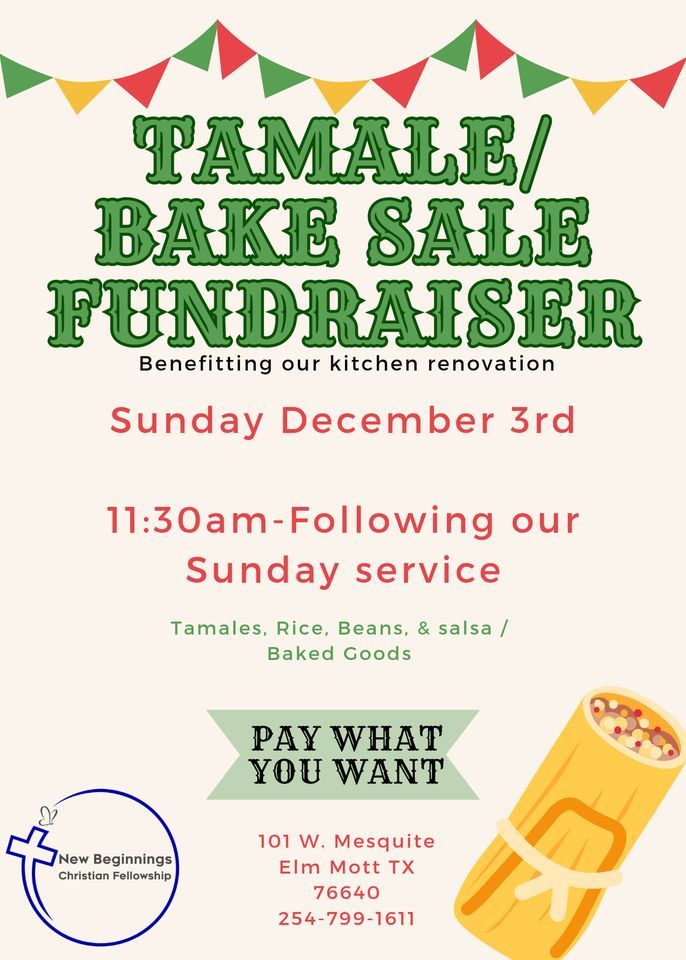 Tamale/Baked Sale Fundraiser , New Beginnings Christian Fellowship, Elm ...