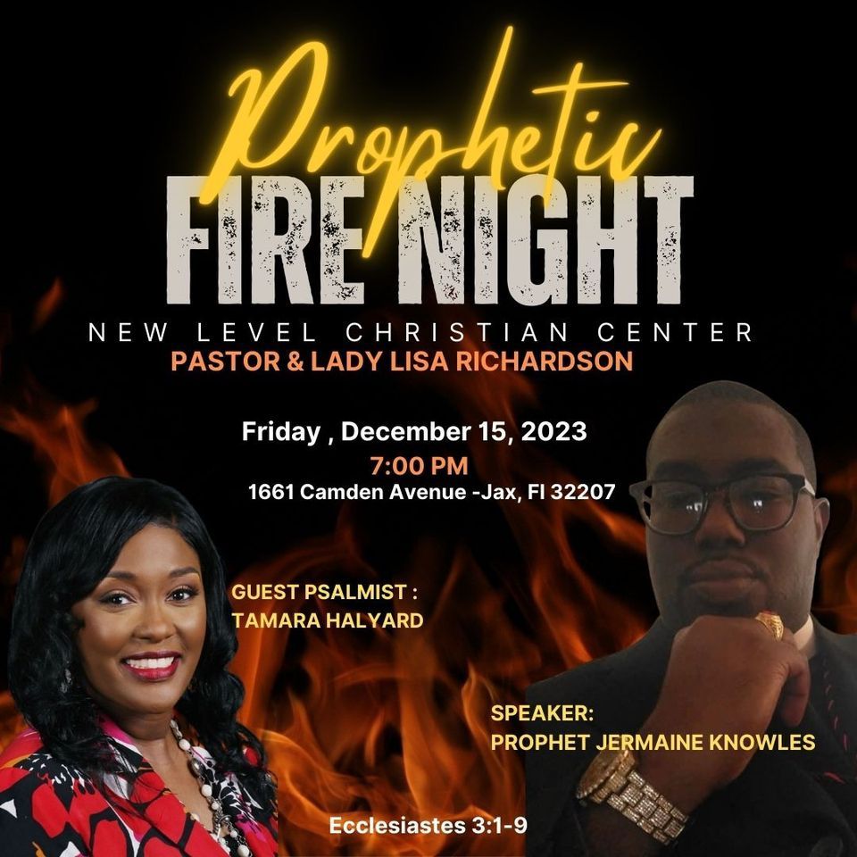 Prophetic FIRE Night! , New Level Christian Center, Jacksonville, 15 ...