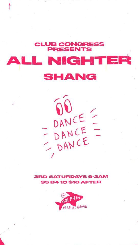 Club Congress ALL NIGHTER W/ SHANG, The Dolphin Tavern, Philadelphia ...