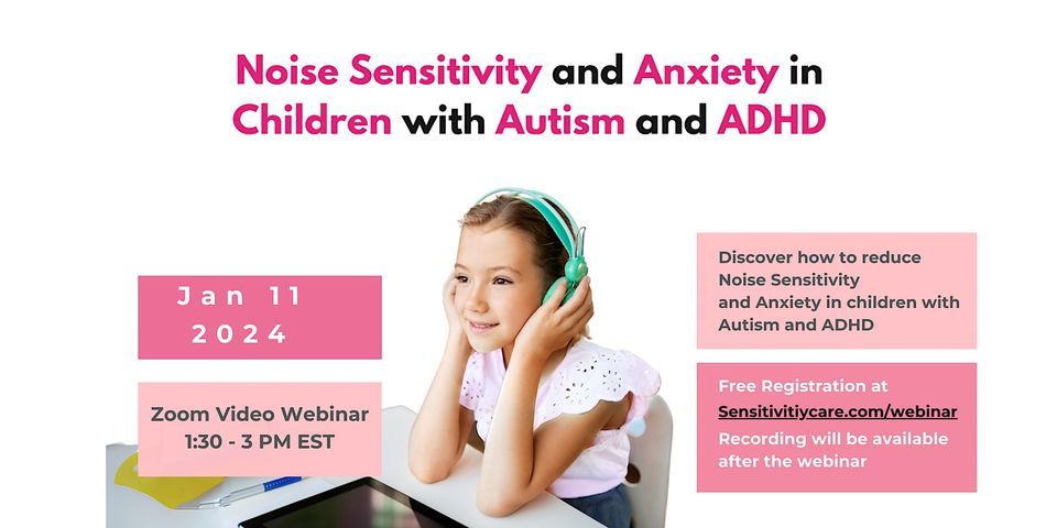 Noise Sensitivity and Anxiety in Children with Autism and ADHD, January ...
