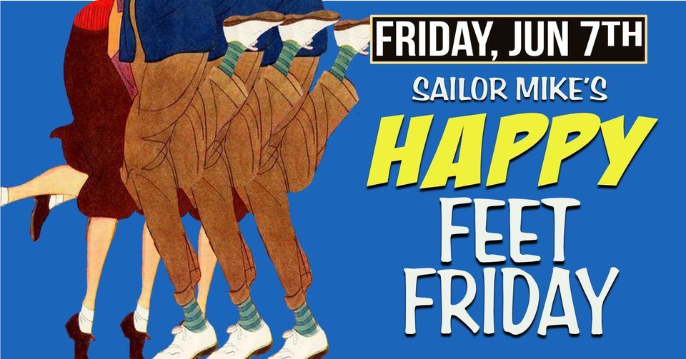 HAPPY FEET FRIDAY with DJs STEPHEN SAYER, SARAH STEMBRIDGE and SAILOR ...