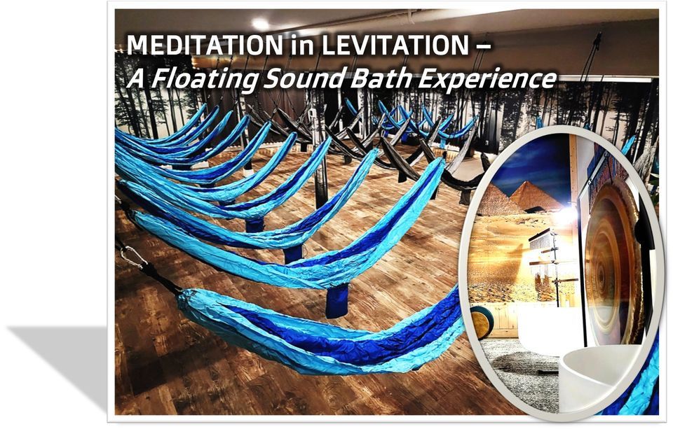 Levitation in Meditation - $44 - A Floating Sound Bath Experience ...