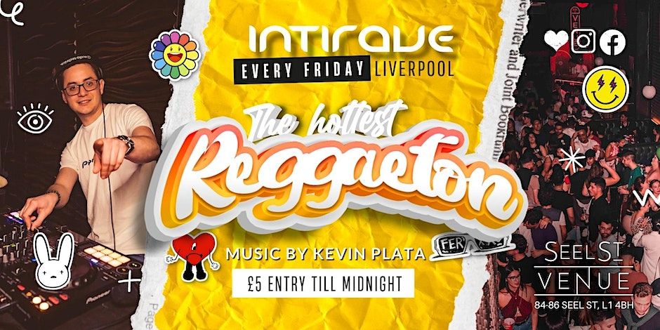 Intirave Liverpool | The hottest Reggaeton Every Friday | Till 5am ...