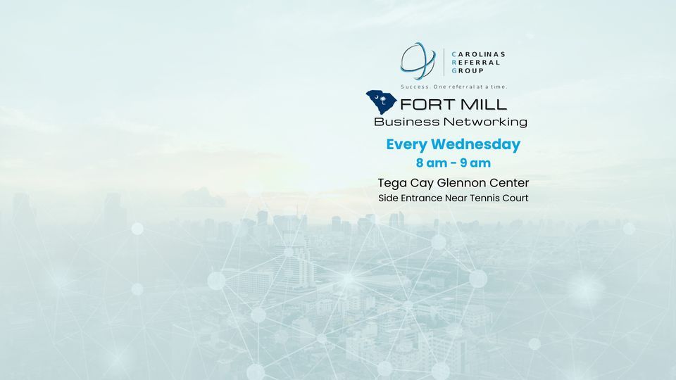 CRG Fort Mill Weekly Business Networking, Glennon Center At Tega Cay ...