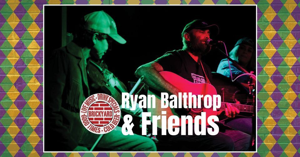 Ryan Balthrop & Friends - LIVE at the Brickyard on Dauphin Street ...