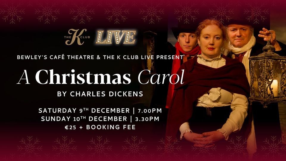 A Christmas Carol - Saturday December 9th, The K Club, Bray, 9 December ...