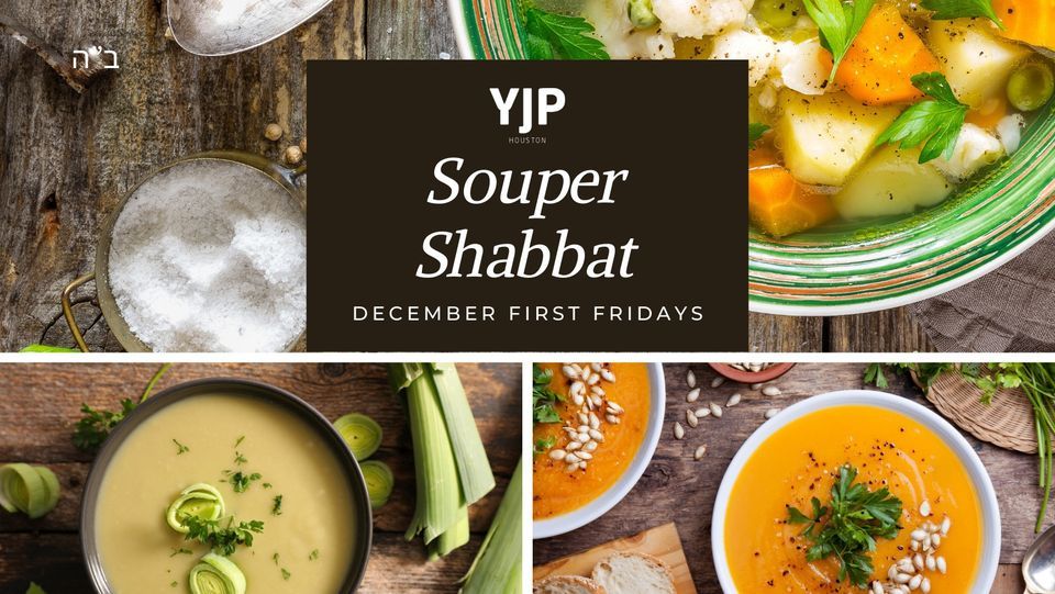 Souper Shabbat - YJP Dec First Fridays, YJP Houston - Young Jewish ...