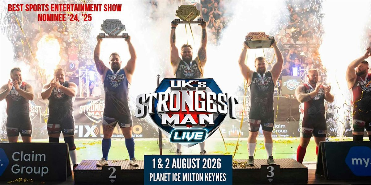 UKs Strongest Man 2026 Milton Keynes - 2 DAY TICKETS, Planet Ice Milton ...