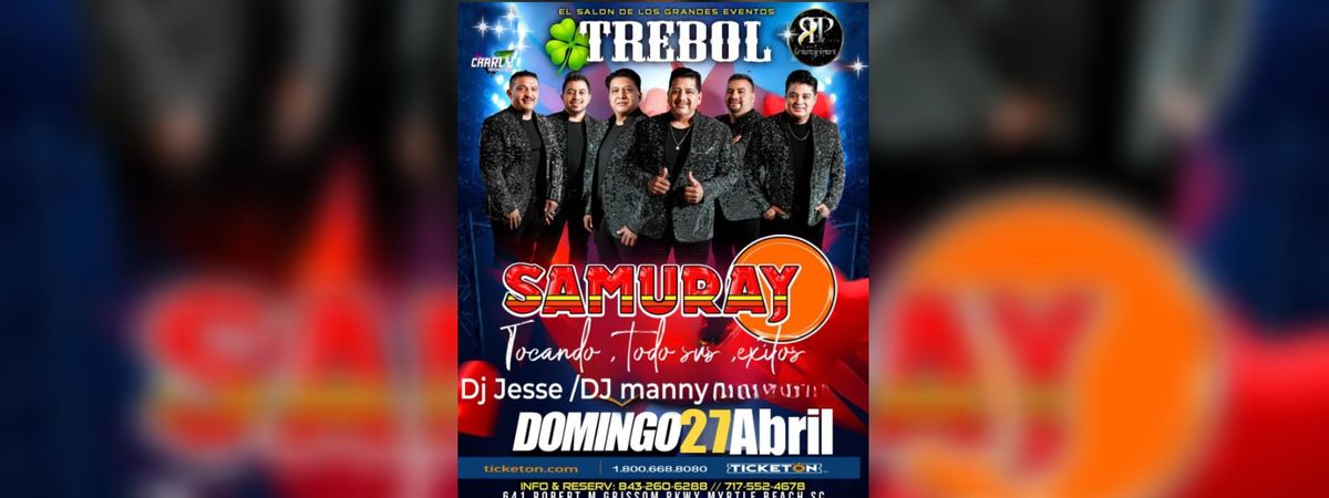 SAMURAY, TOCANDO TODOS SUS EXITOS , El Trebol, Myrtle Beach, 27 April ...
