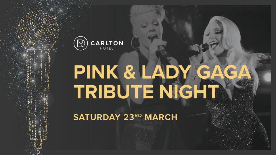 Pink & Lady Gaga Tribute Night, The Carlton Hotel Prestwick, March 23 ...