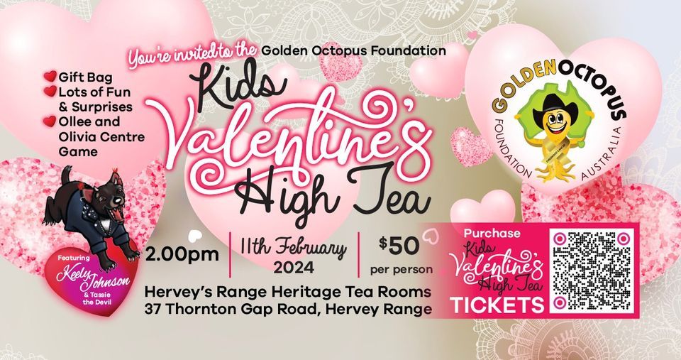 The Golden Octopus Foundation Kids Valentines High Tea, Herveys Range ...