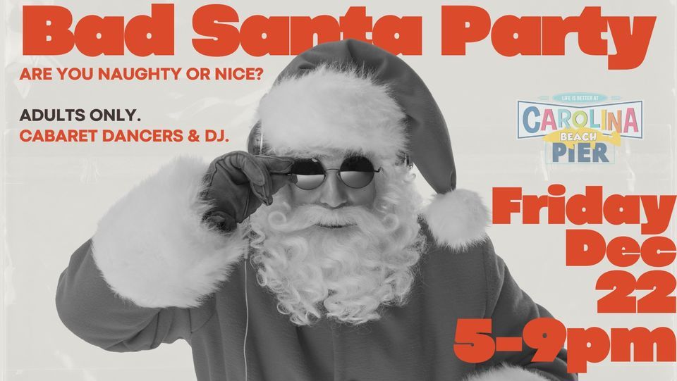 Bad Santa Party, Carolina Beach Pier, 22 December 2023 | AllEvents.in