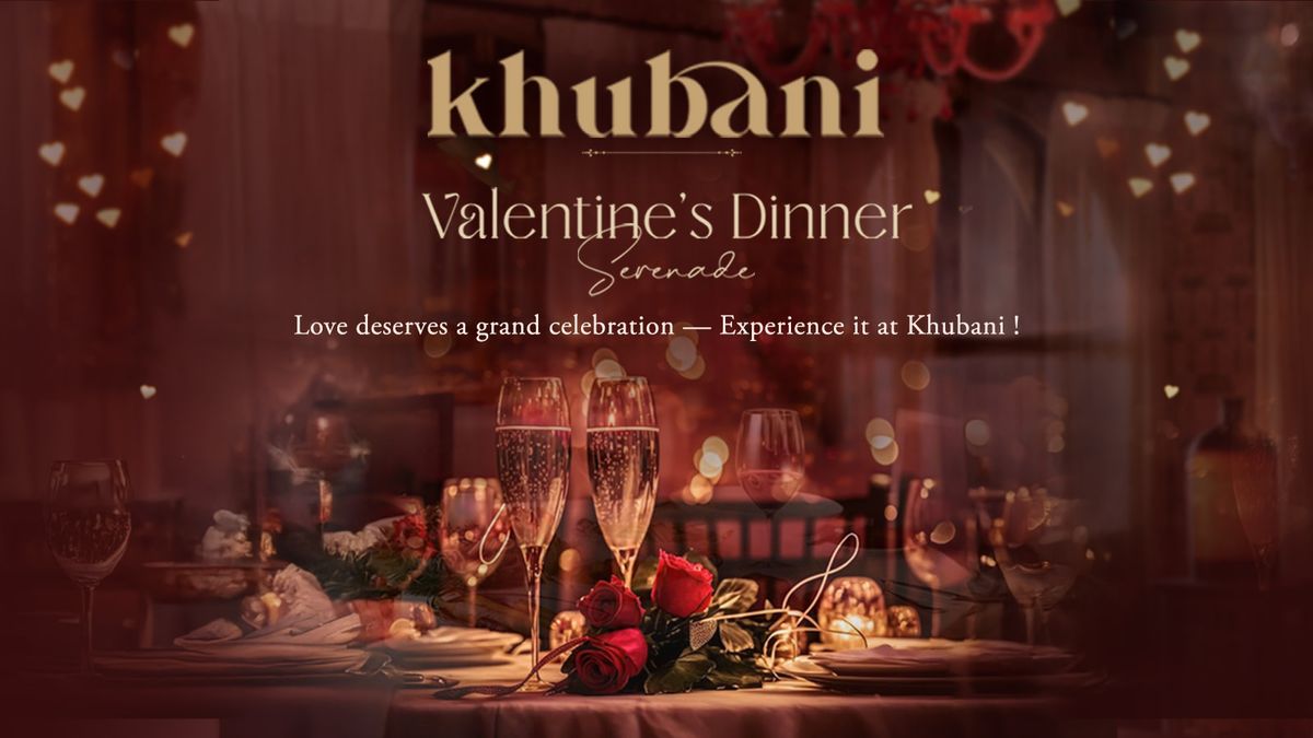 Valentine’s Dinner Serenade Presented by Khubani, Khubani - Delhi, New ...