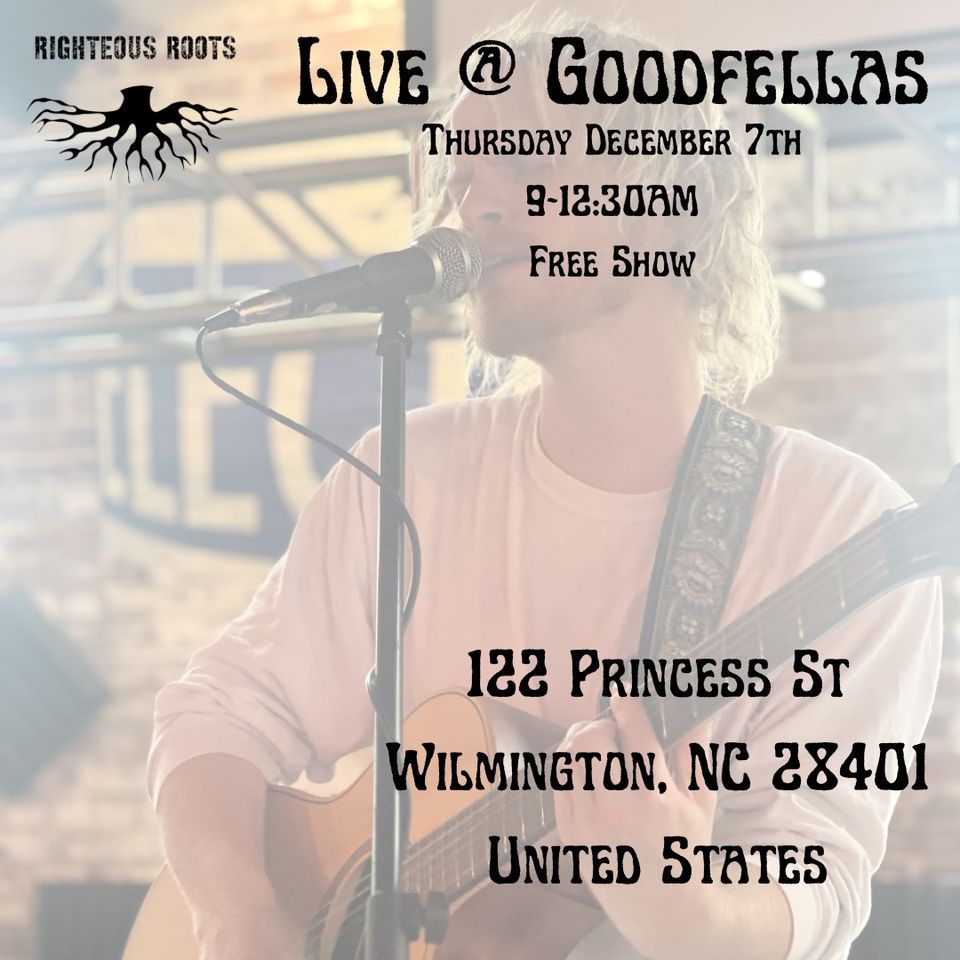 Righteous Roots @ Goodfellas (Solo), Goodfellas Nite Life - Wilmington ...