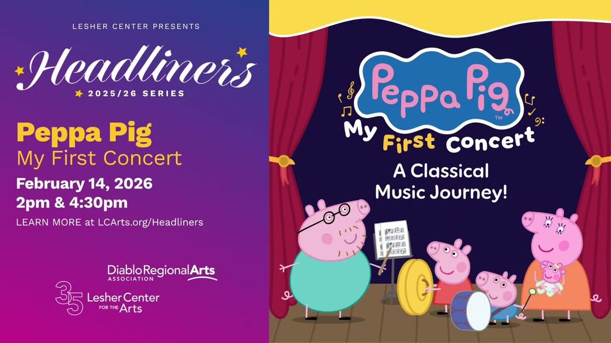 Peppa Pig: My First Concert - Walnut Creek, Hofmann Theatre at Lesher ...