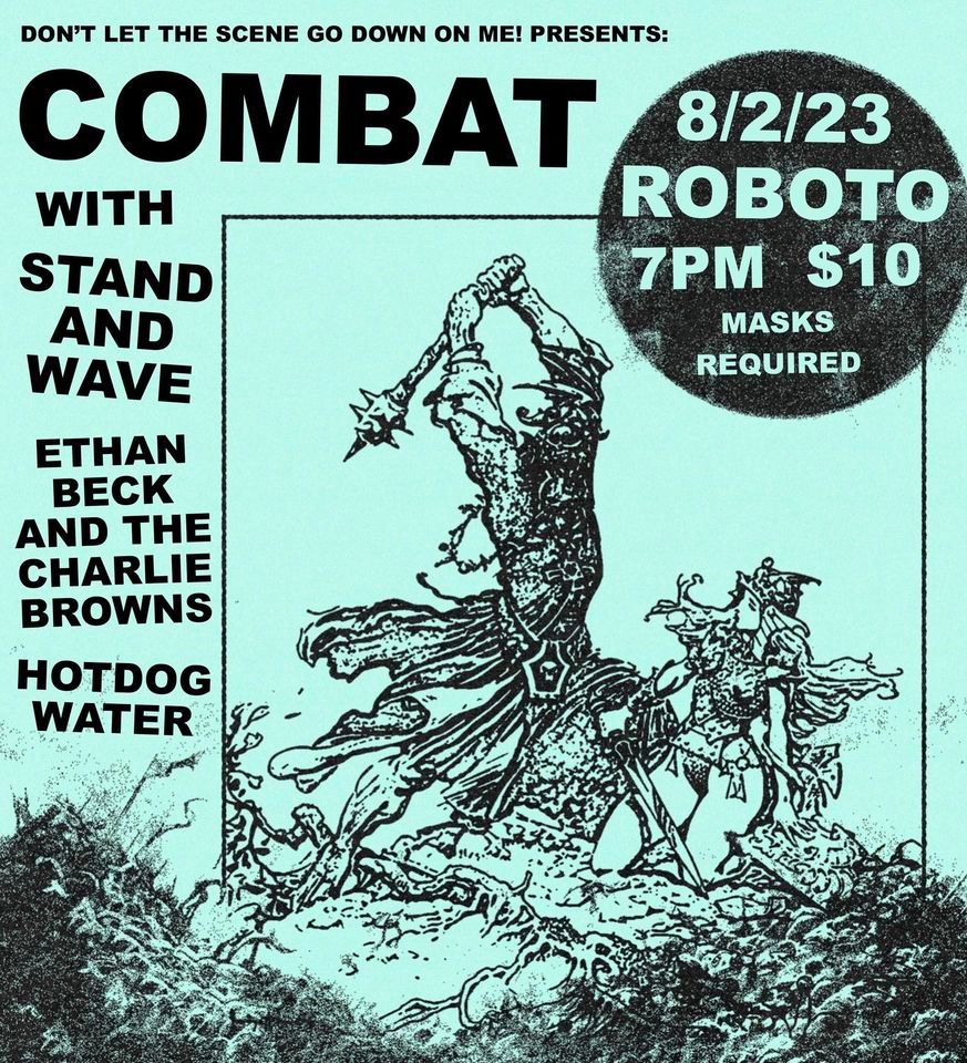 Combat w/ Stand and Wave + Ethan Beck and the Charlie Browns + Hotdog ...