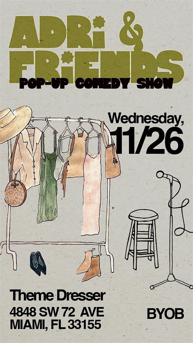 Adri & Friends: A Pop-Up Comedy Show, Theme Dresser, Miami, 26 November ...