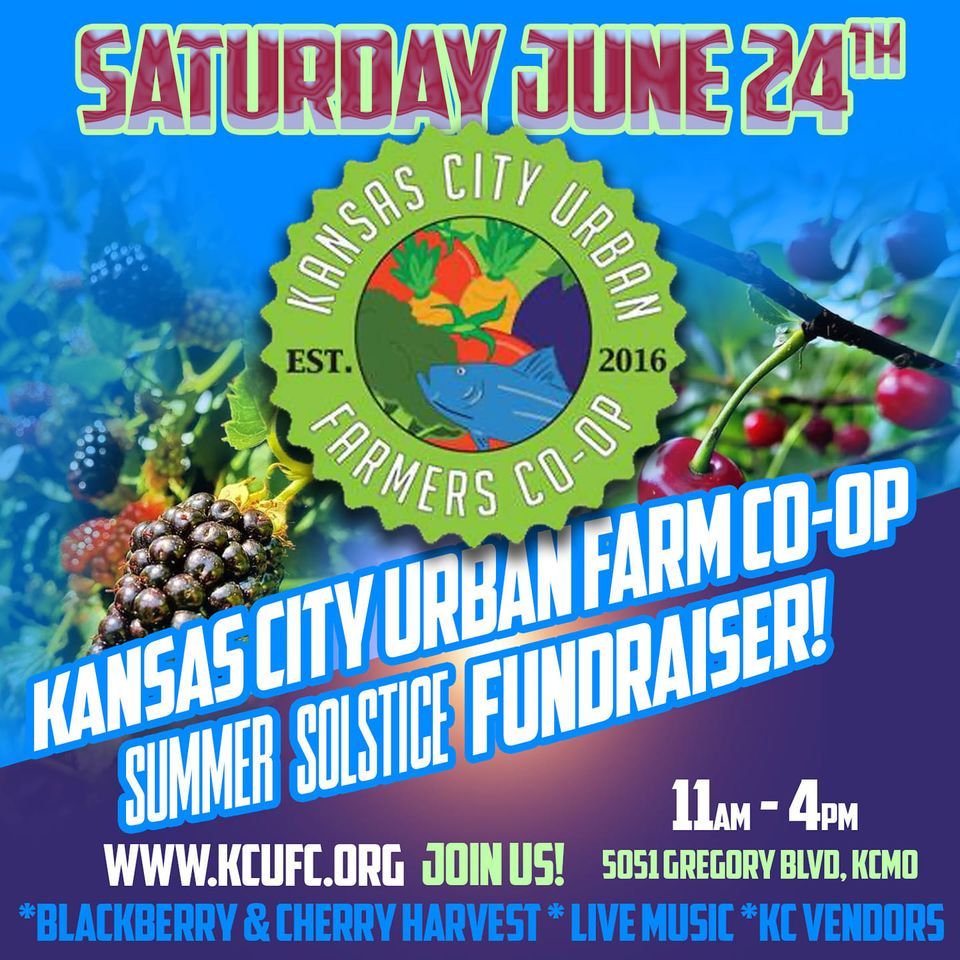 Kansas City Urban Farm Co-Op Summer Solstice Celebration & Fundraiser ...