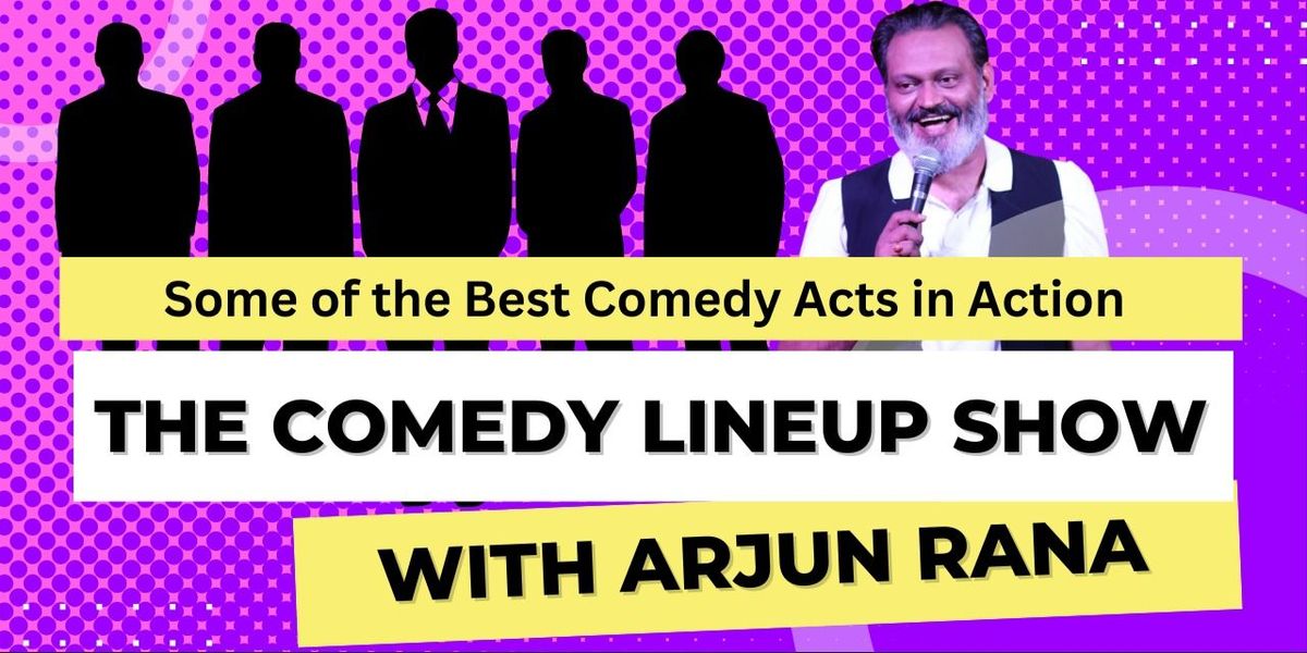 The Comedy Lineup with Arjun Rana, The Laugh Lounge: Mumbai, 8 February ...