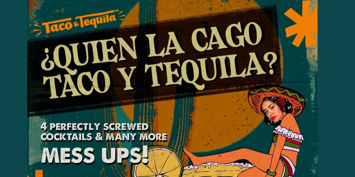 Quien La Cago Taco Y Tequila?, Level 1/2, 217, Fortaleza Society ...