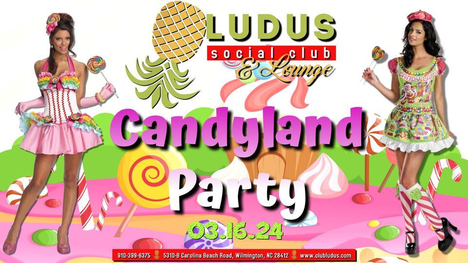 Candy Land Party, Ludus Social Club and Lounge, Wilmington, March 16 ...