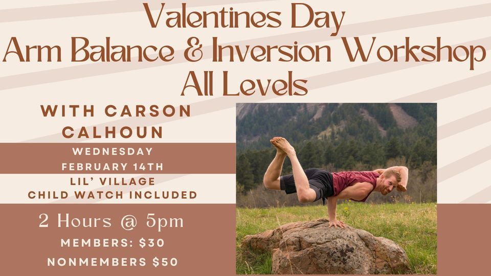 Valentines Day Arm Balance & Inversion Workshop w/ Carson Calhoun (All ...