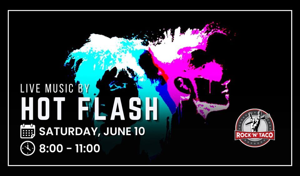Hot Flash LIVE!, Rock N Taco Roswell, 10 June to 11 June | AllEvents