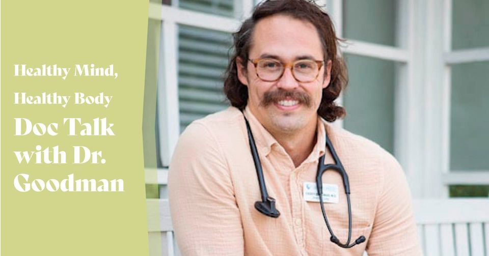 Healthy Mind, Healthy Body Doc Talk with Dr. Goodman, Town & Country ...