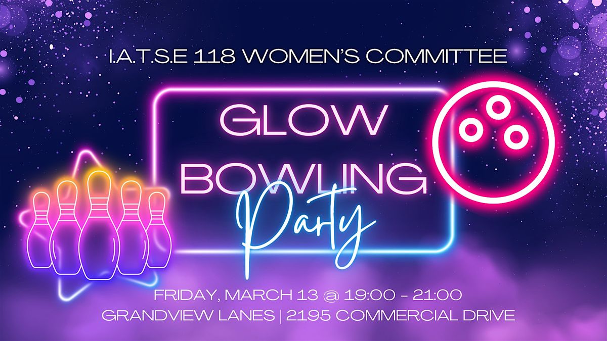 IATSE 118 Womens Committee - Glow Bowling Party, Grandview Lanes ...