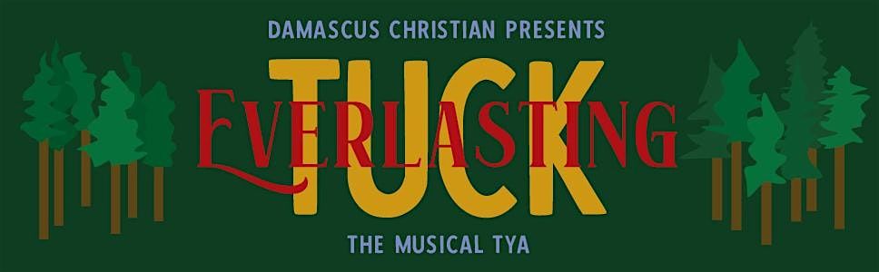 Damascus Christian Presents Tuck Everlasting TYA, Damascus Christian ...