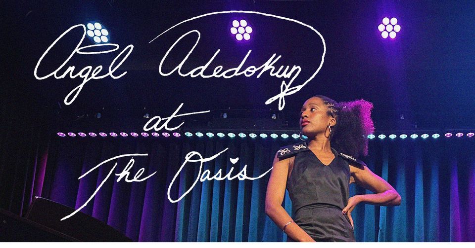 Angel Adedokun LIVE in Concert, SF Oasis, San Francisco, 8 February ...