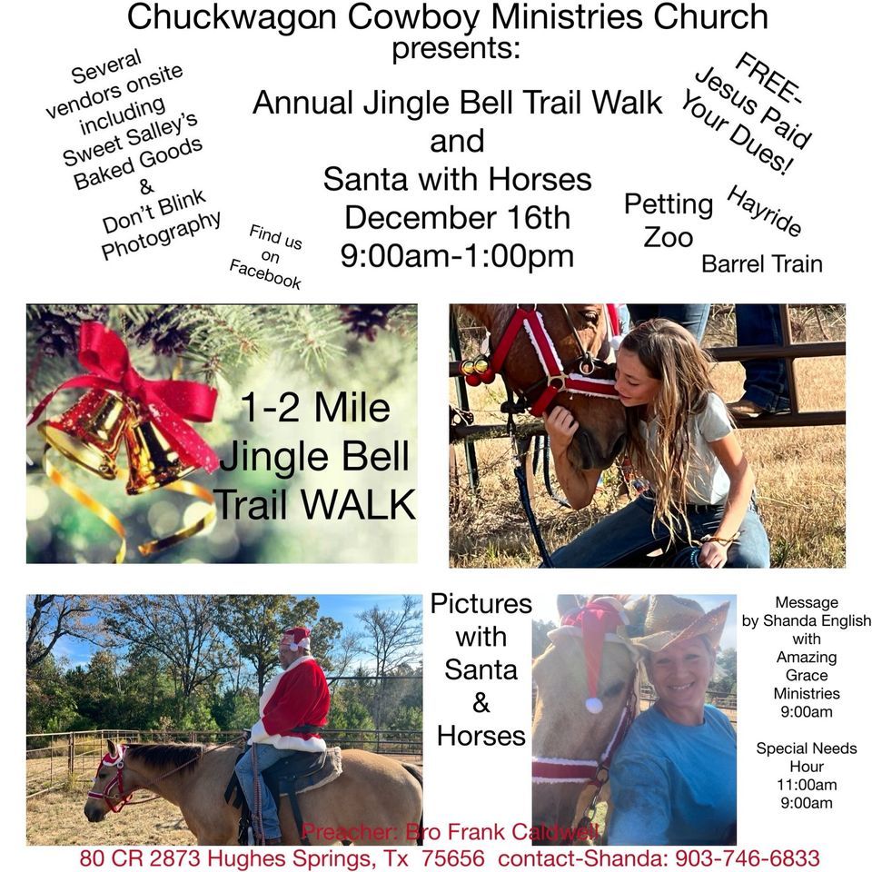 Annual Jingle Bell Trail WALK and Santa with Horses, Chuckwagon Cowboy ...