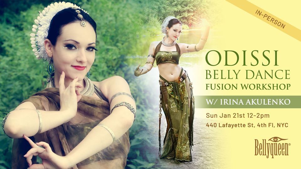 Odissi Belly Dance Fusion Workshop w/ Irina Akulenko, Bellyqueen, New ...